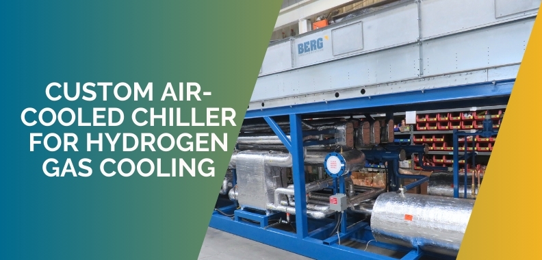 Custom Air-Cooled Chiller System | Atura Power - Berg Chilling Systems Inc.